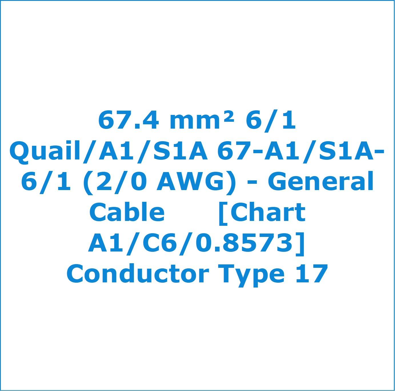 67.4 mm² 6/1 Quail/A1/S1A 67-A1/S1A-6/1 (2/0 AWG) - General Cable ...