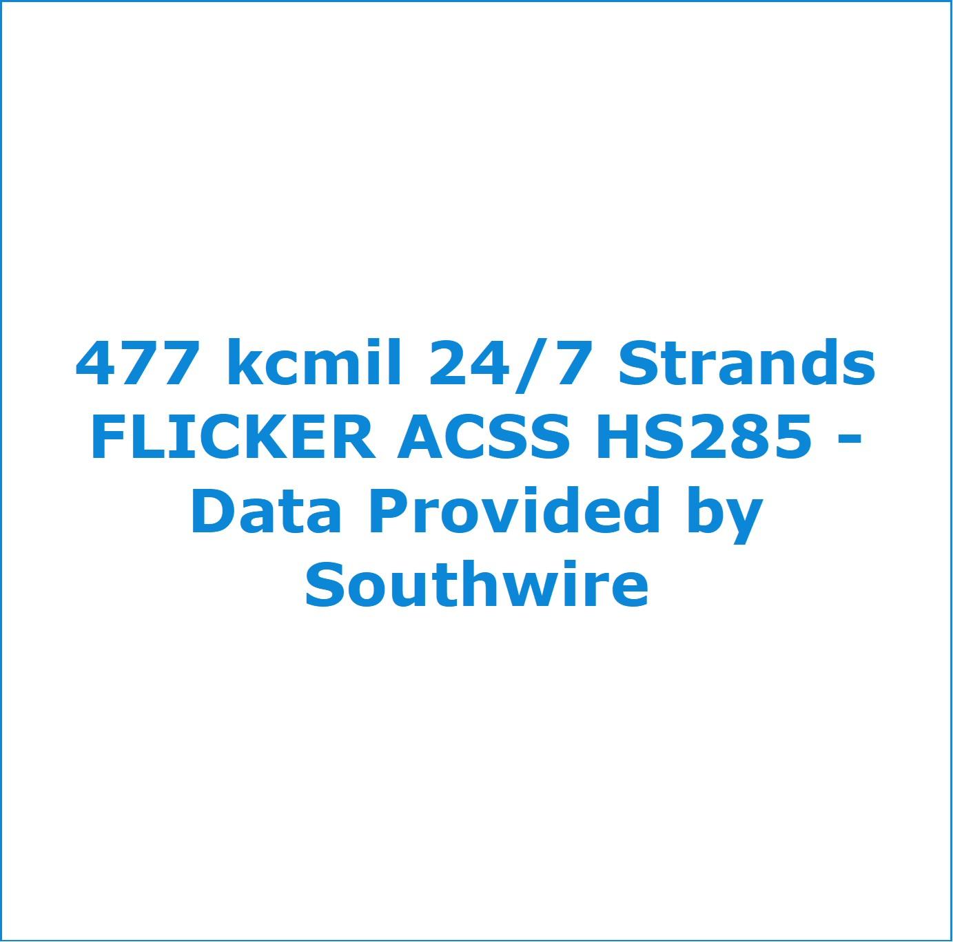 477 kcmil 24/7 Strands FLICKER ACSS HS285 - Proyectos de Ingeniería