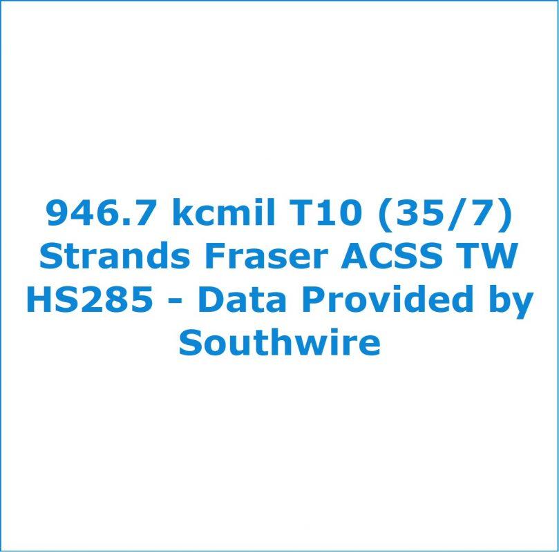 946.7 kcmil T10 (35/7) Strands Fraser ACSS TW HS285 | Proyectos de ...