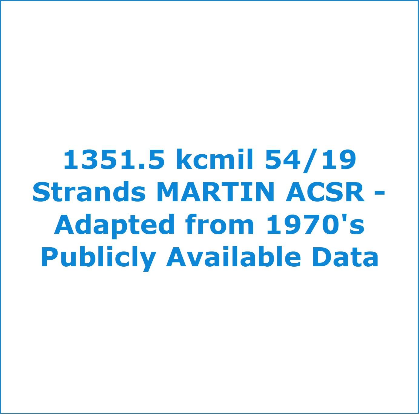 1351.5 kcmil 54/19 Strands MARTIN ACSR - Proyectos de Ingeniería