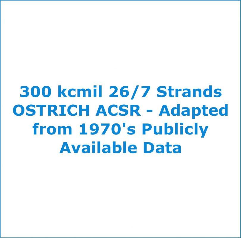 300 kcmil 26/7 Strands OSTRICH ACSR | Proyectos de Ingeniería