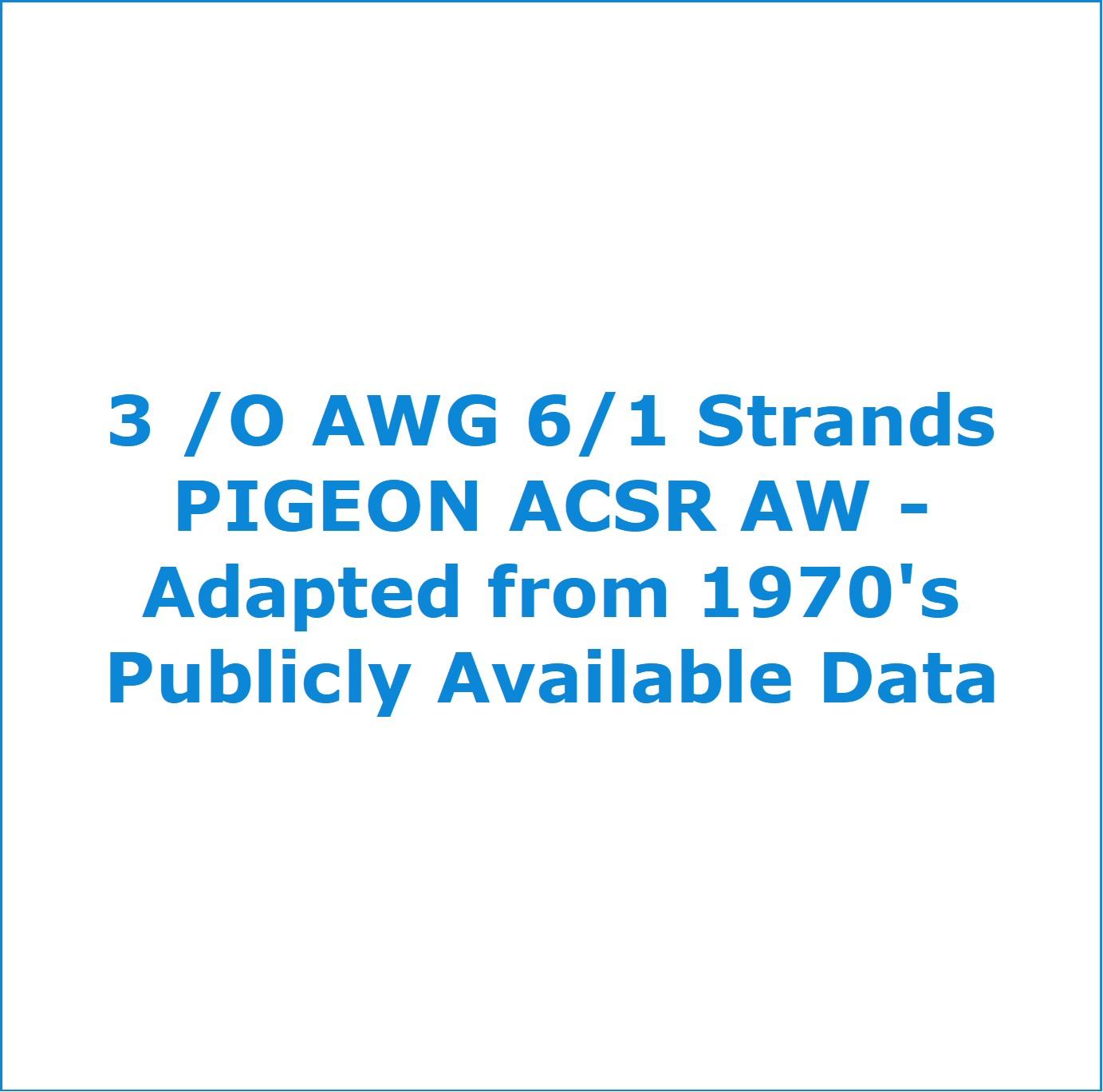 3 /O AWG 6/1 Strands PIGEON ACSR AW - Proyectos de Ingeniería