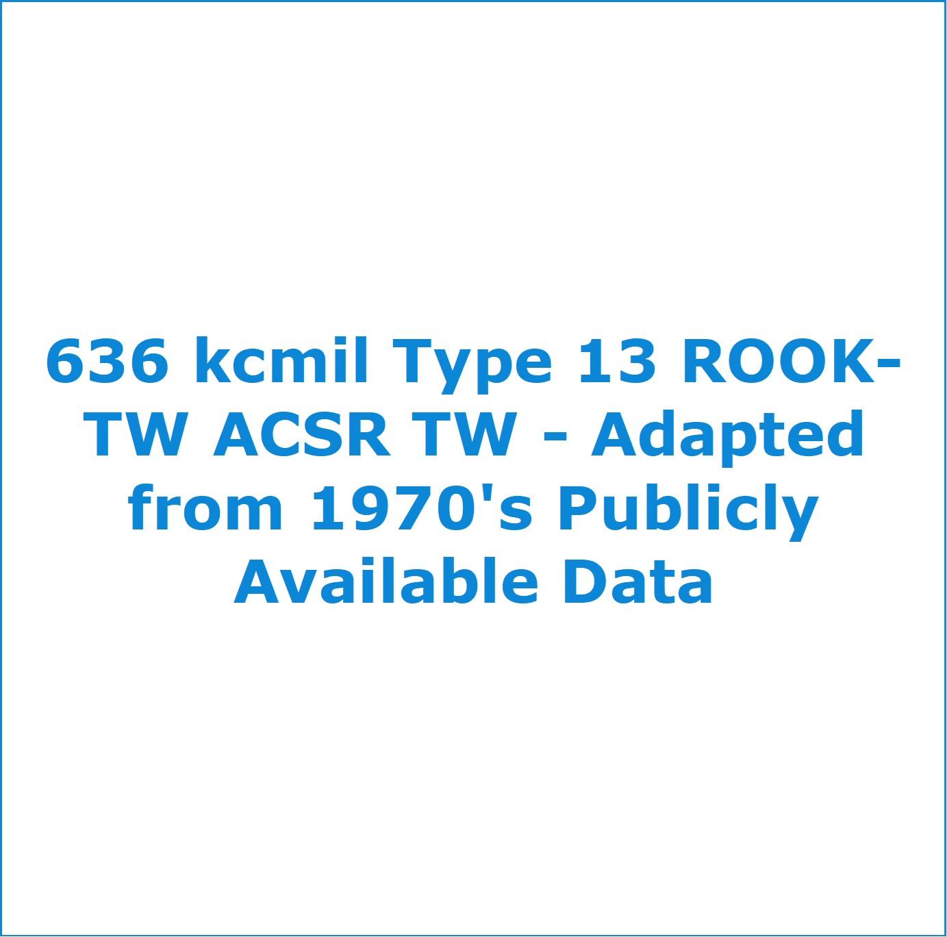 636 kcmil Type 13 ROOK-TW ACSR TW | TRLI
