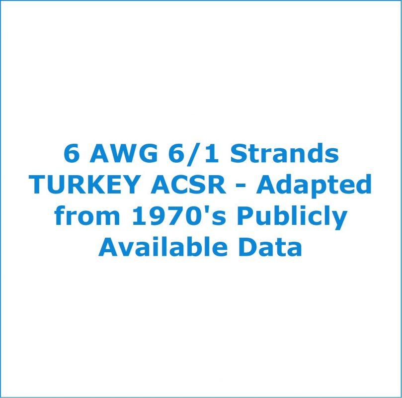 6 AWG 6/1 Strands TURKEY ACSR | Proyectos de Ingeniería